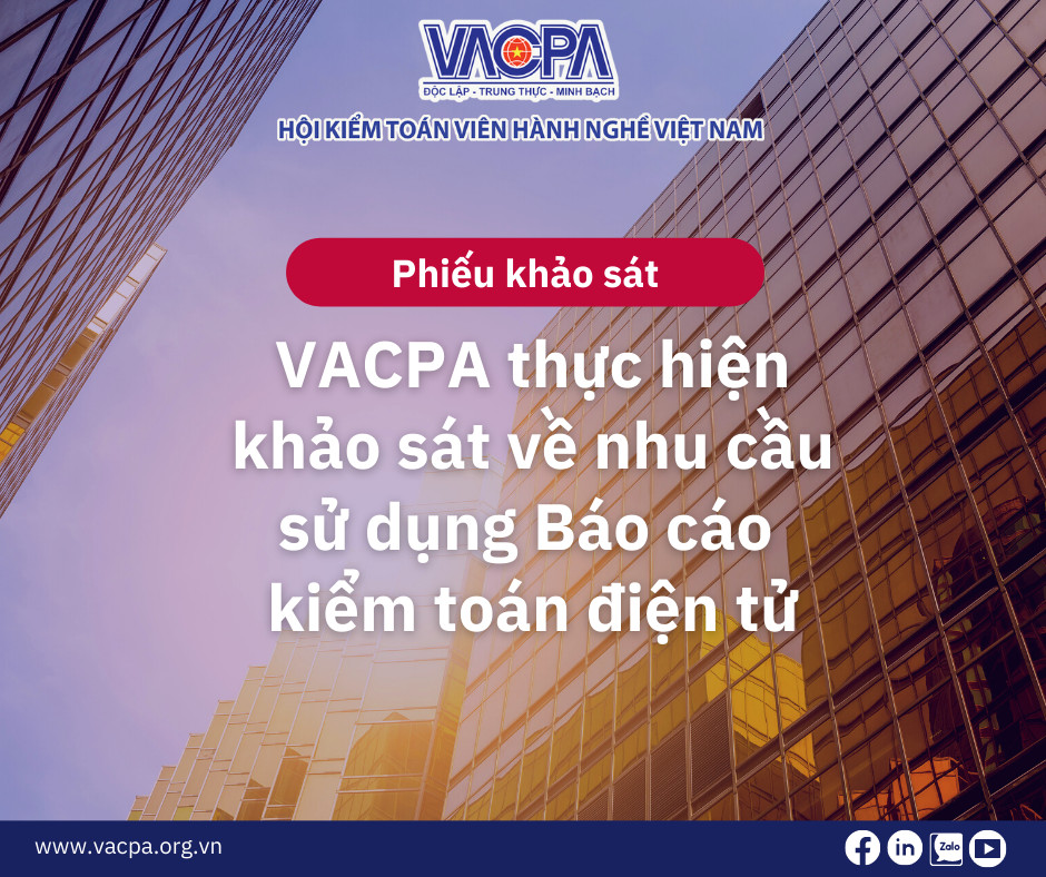 VACPA thực hiện khảo sát về nhu cầu sử dụng Báo cáo kiểm toán điện tử